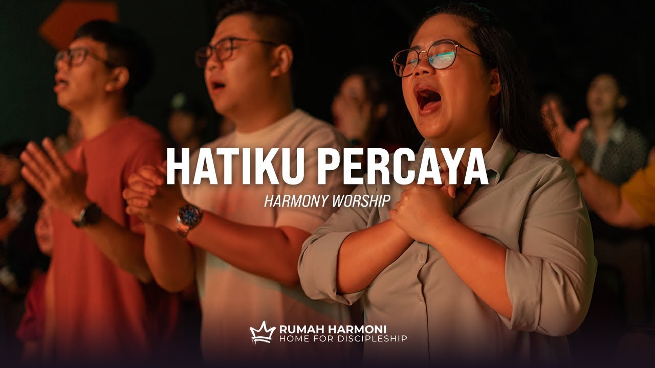 Harmony Worship - Hatiku Percaya (JPCC Worship) - YouTube