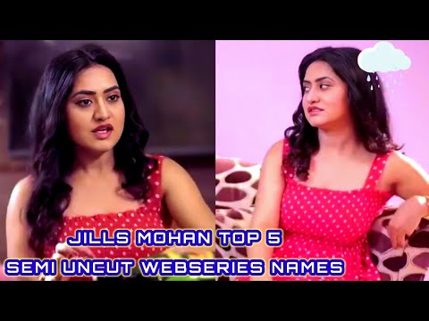 JILLS MOHAN ALL SEMI UNCUT WEBSERIES NAMES//SR CLUBZ