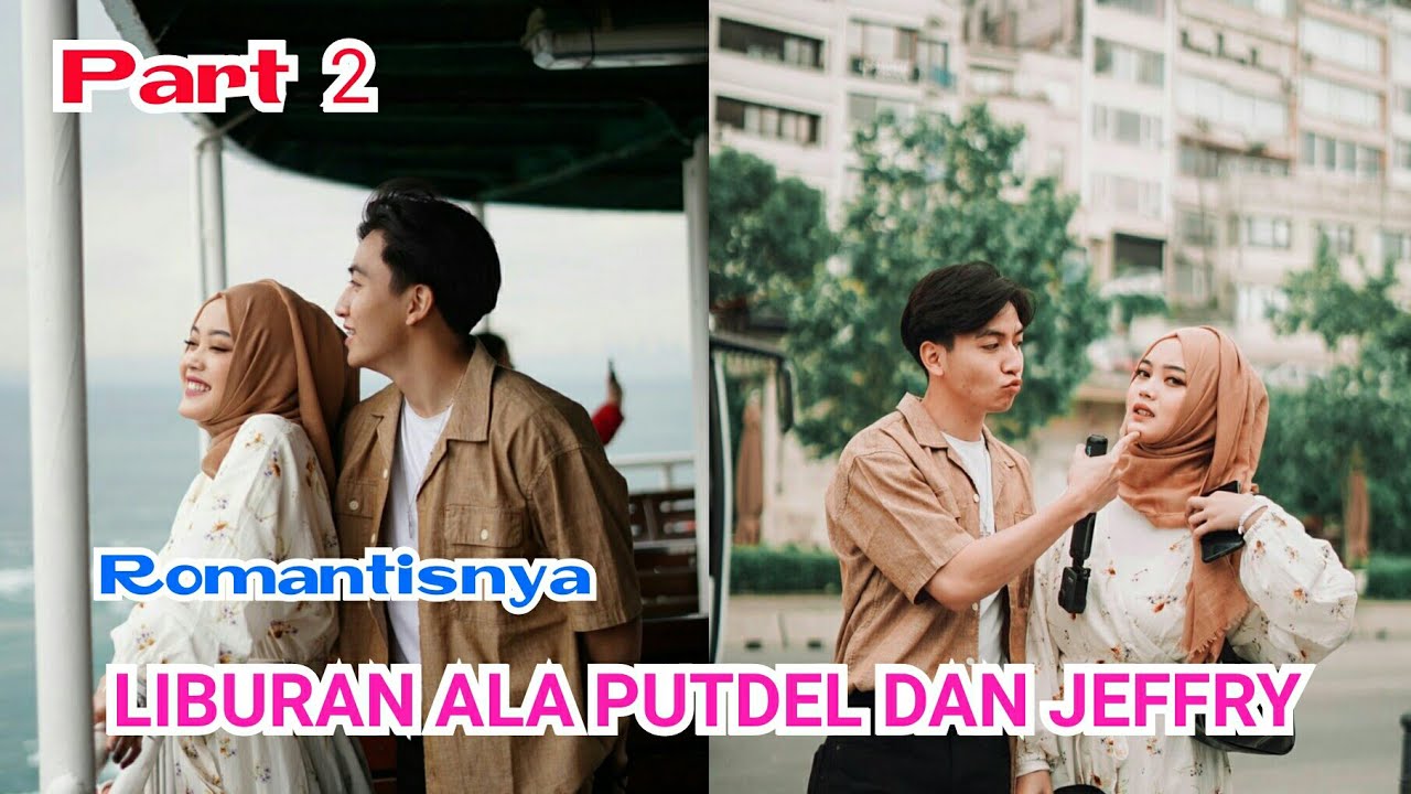 SERUNYA JALAN JALAN ALA PUTDEL DAN JEFFRY [Part 2] - YouTube