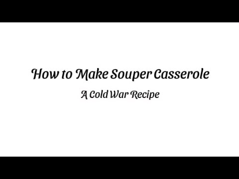 Cooking Souper Casserole - A Cold War Recipe - YouTube