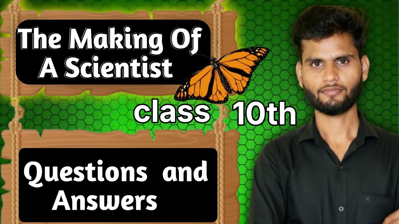'the Making of a scientist,Questions and answers class 10th - YouTube