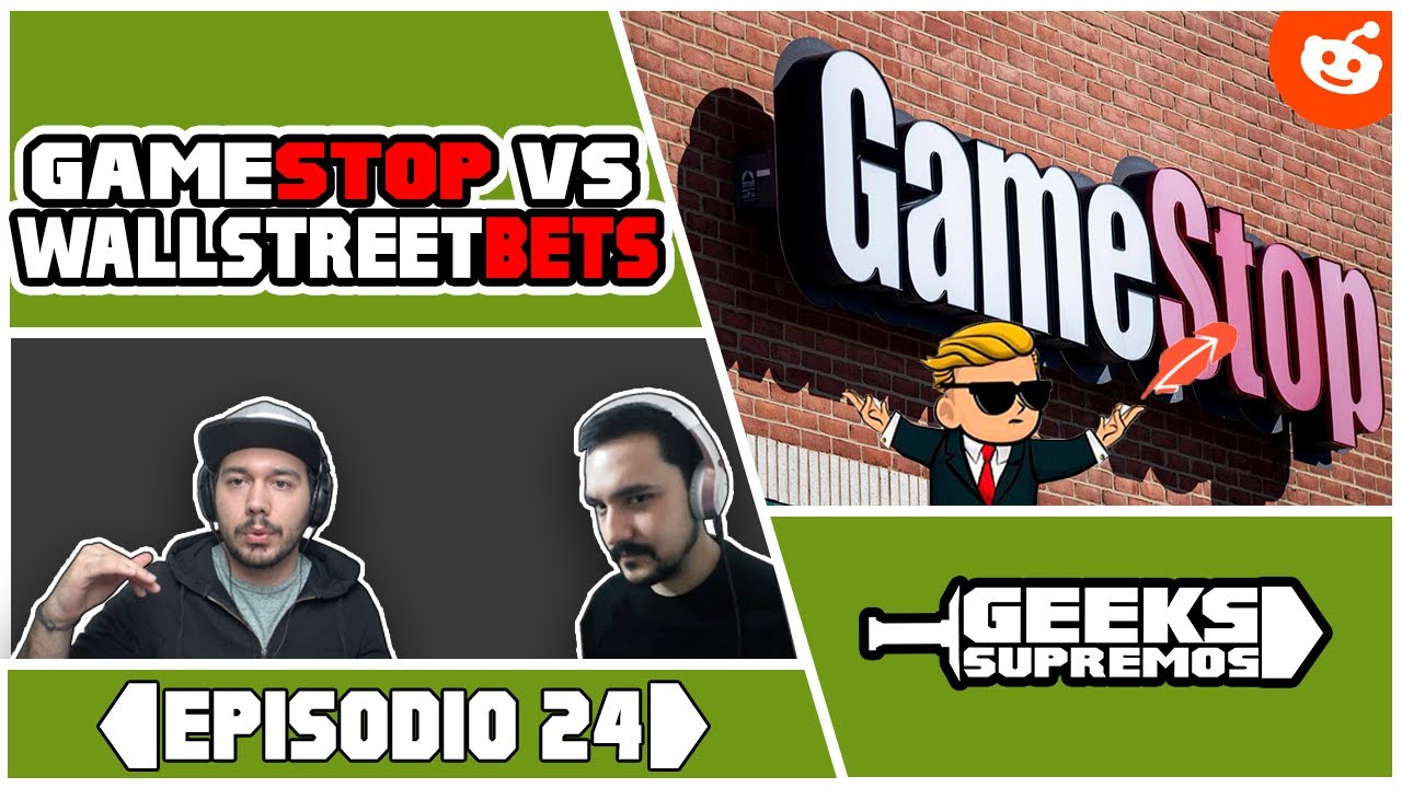 💰😂GAMESTOP HUMILLA a WALLSTREET – Geeks Supremos Podcast – Episodio 24 ...