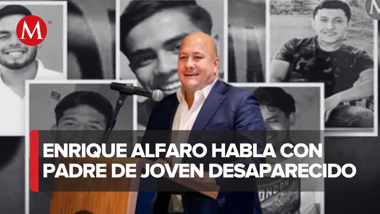 Gobernador de Jalisco habla con padre de joven desaparecido; ofrece apoyo e informa avances del ...