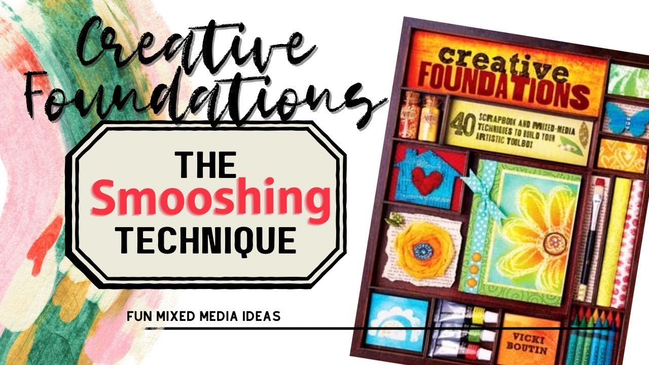 Smooshing Technique- Creative Foundations Series - YouTube
