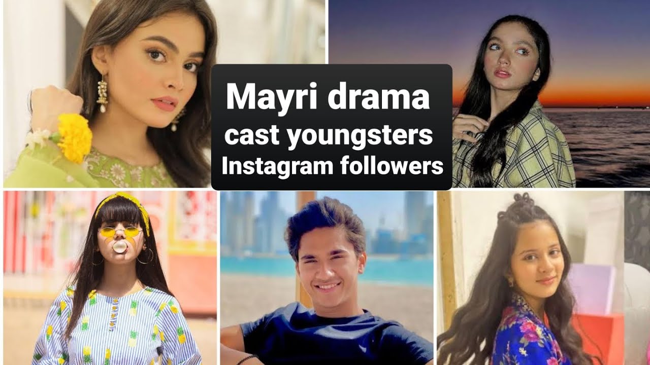 Mayri drama cast youngsters Instagram followers || aina asif,samar ...