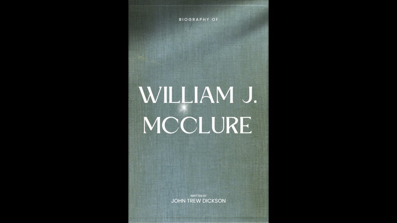 William J. McClure by John Trew Dickson, Chapter 32 The End Of A Long ...