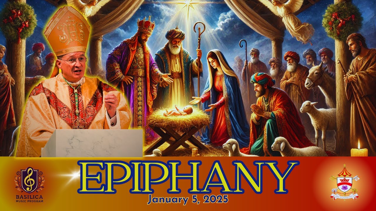 EPIPHANY (Solemnity) - January 5, 2025 - Basilica of Our Lady ...