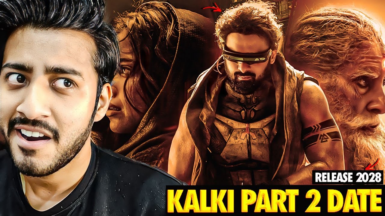 🔥KALKI PART 2 SHOCKING RELEASE DATE | KALKI 2898 AD PART 2 OFFICIAL ...