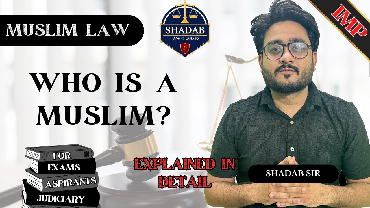 Who is a Muslim under Muslim Law | Explained in Detail by Shadab sir ...