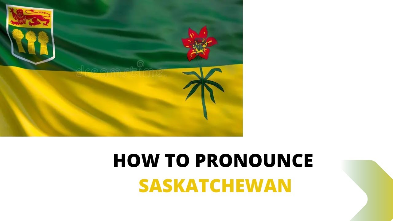 How To Pronounce Saskatchewan In English | How To Say Saskatchewan ...