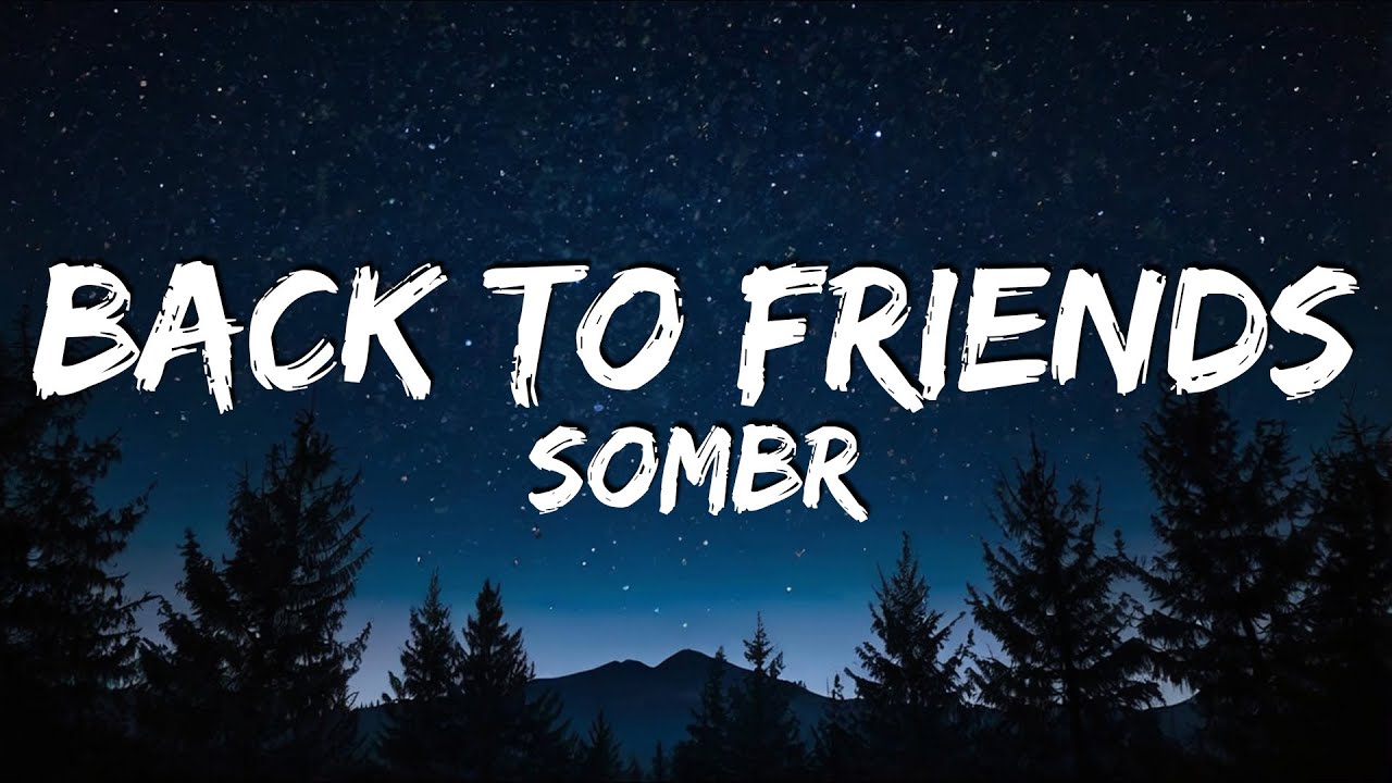 sombr - back to friends (Lyrics) || Alex Warren, Lana Del Rey, Sabrina ...