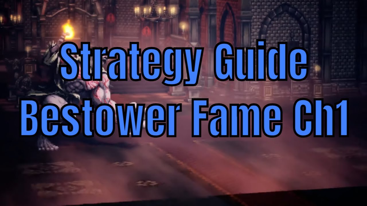 Octopath Traveler COTC - How to beat the Bestower of Fame's Chapter 1 ...