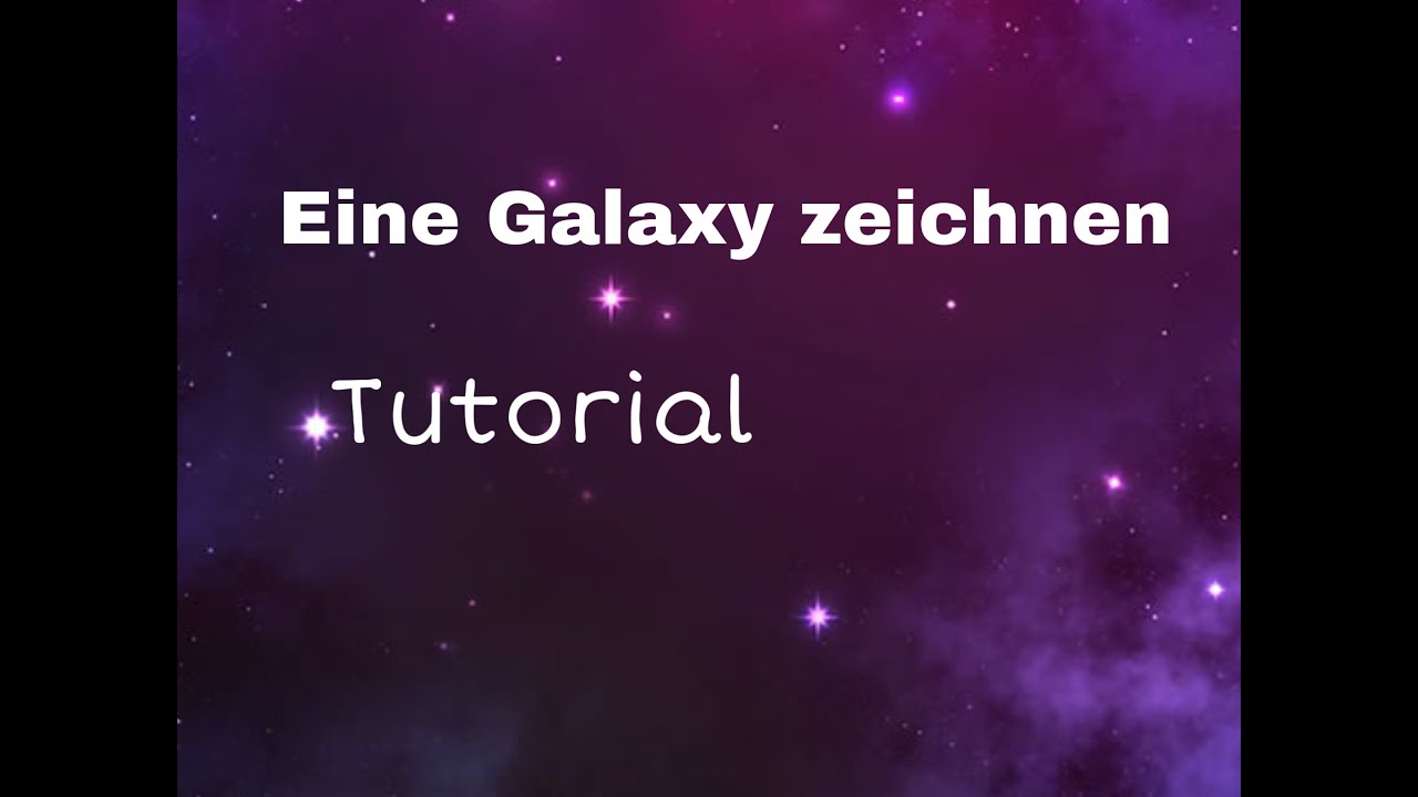 Eine Galaxy zeichnen Tutorial - YouTube