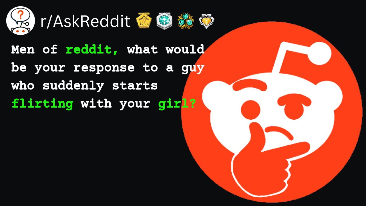 Men Of Reddit What Would Be Your Response To A Guy Who Suddenly Starts men-of-reddit-what-would-be-your-response-to-a-guy-who-suddenly-starts