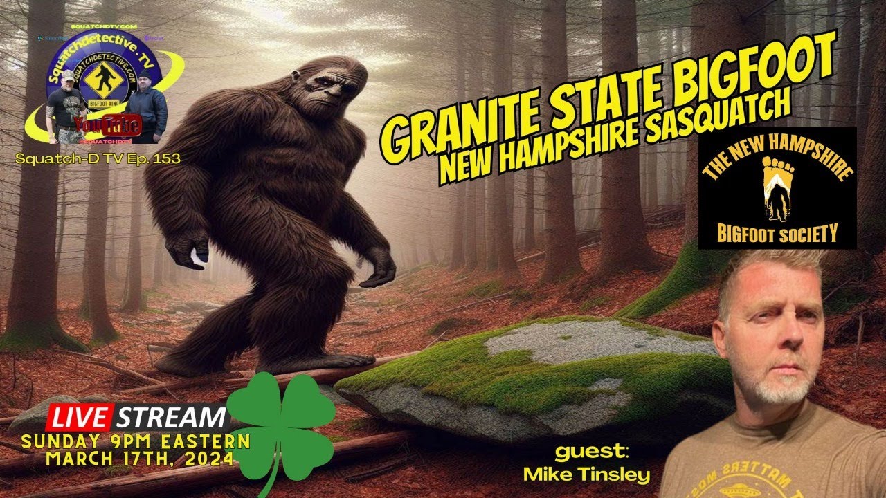 🎙Bigfoot in the Granite State w/Mike Tinsley [Squatch-D TV Ep. 153] 👣 - YouTube