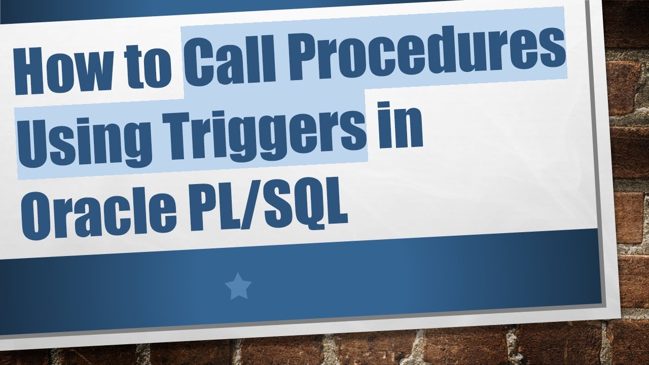 How to Call Procedures Using Triggers in Oracle PL/SQL - YouTube