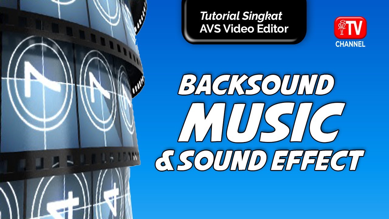 4# Tutorial AVS Video Editor - Cara Mudah Menambahkan Backsound Music dan Sound Effect - YouTube