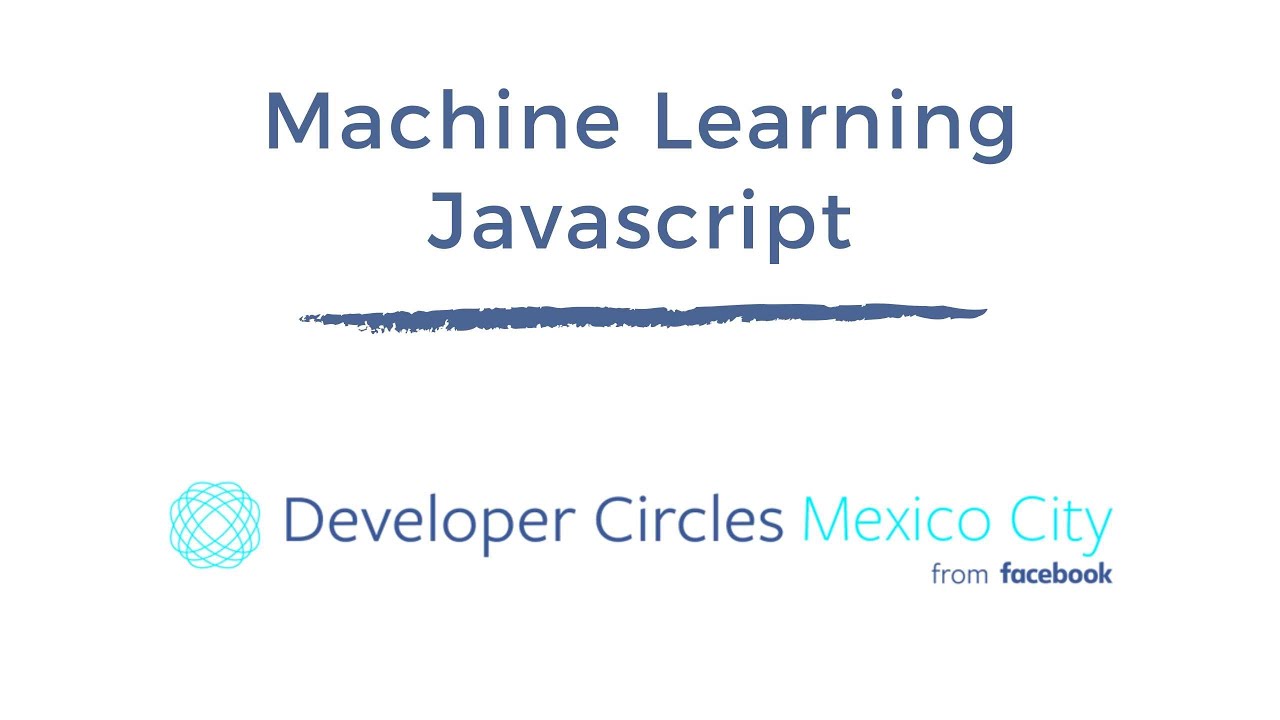 #fbdevcircleCDMX 20.04 - Machine Learning Javascript - YouTube