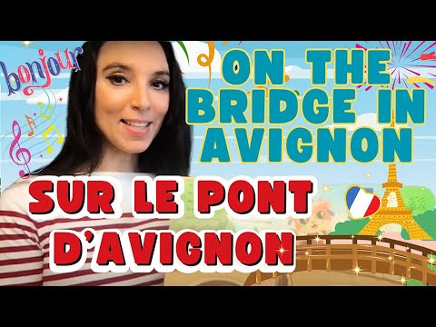 French pronunciation of “Sur le Pont d’Avignon” | On The Bridge In ...