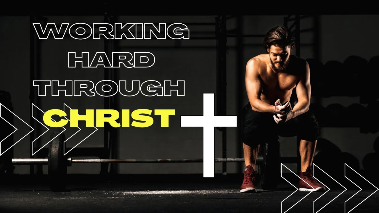 Working hard through Christ - YouTube