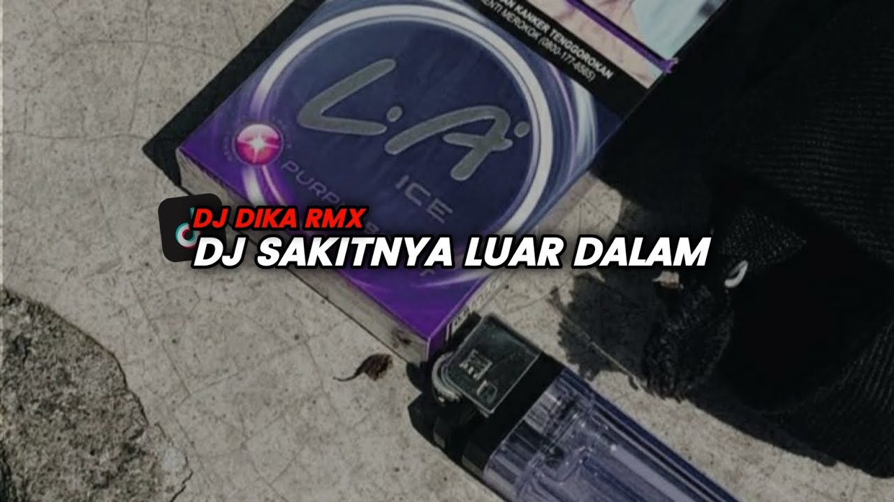 DJ SAKITNYA LUAR DALAM - DJ DIKA - YouTube