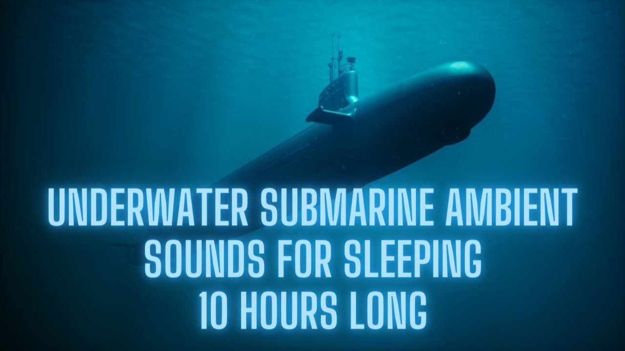 Underwater Submarine Ambient Sounds - Great For Relaxing, Meditating ...