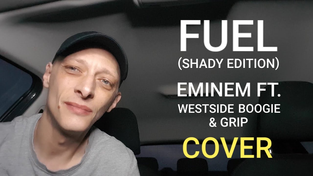 (🎧) FUEL (SHADY EDITION) - EMINEM FT. WESTSIDE BOOGIE & GRIP (FULL ...