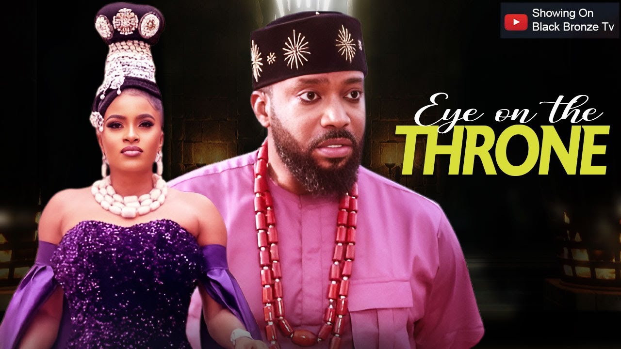 EYE ON THE THRONE - FREDRICK LEONARD / MARY IGWE / OLUCHI CHIANA 2 ...