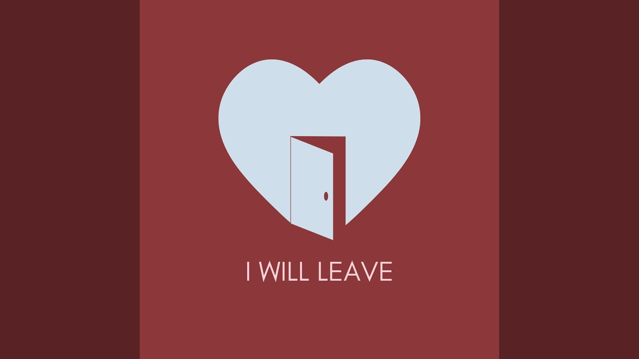 I Will Leave - YouTube