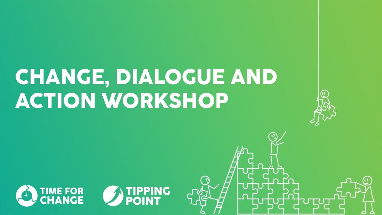 Change, dialogue and action workshop - YouTube