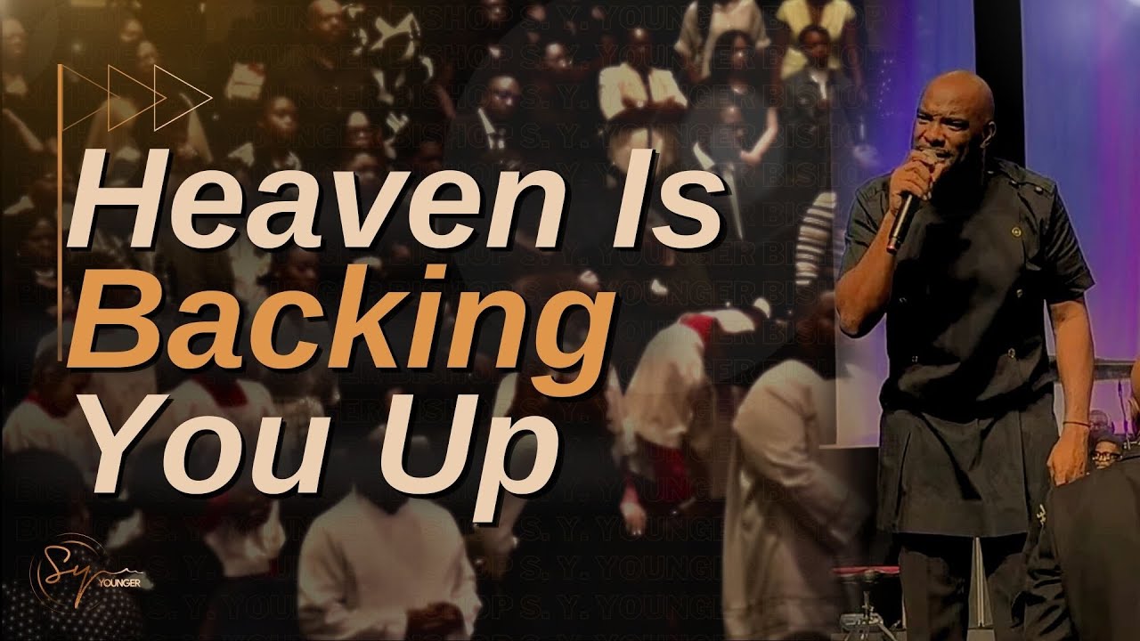 Heaven Is Backing You Up | Bishop S. Y. Younger - YouTube