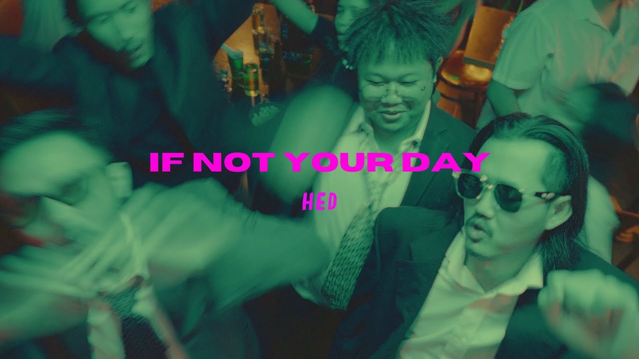 If Not Your Day - HED x Gong Thepvipat (Official Music Video) - YouTube