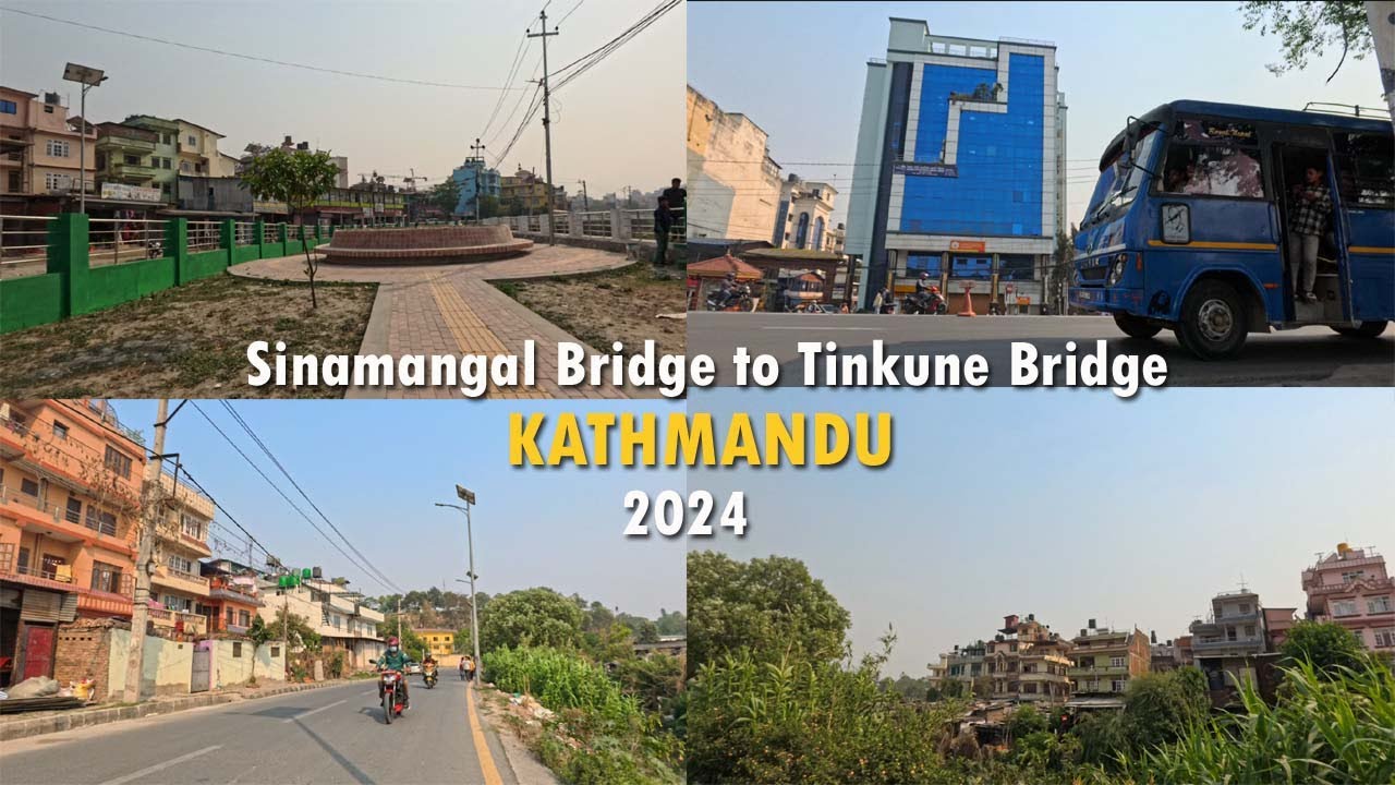 Sinamangal Bridge to Tinkune Bagmati Bridge | Capital City of Nepal ...