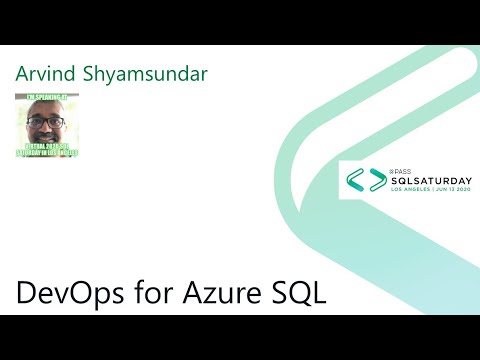 2020 @SQLSatLA presents: DevOps for Azure SQL by Arvind Shyamsundar ...