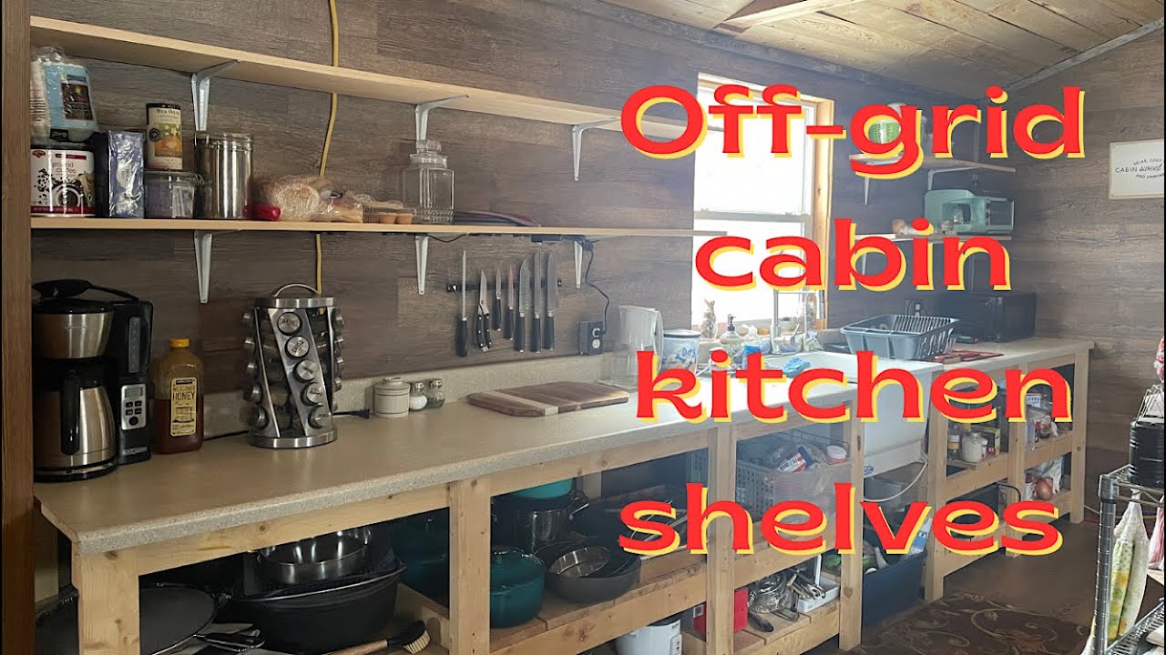 Off-Grid Cabin Kitchen Shelves - YouTube
