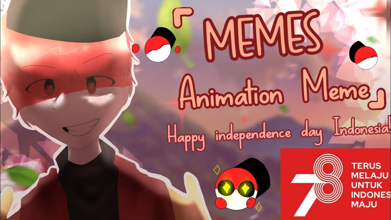 MEMES // Animation Meme //Happy independence day Indonesia‼️🇲🇨 ...