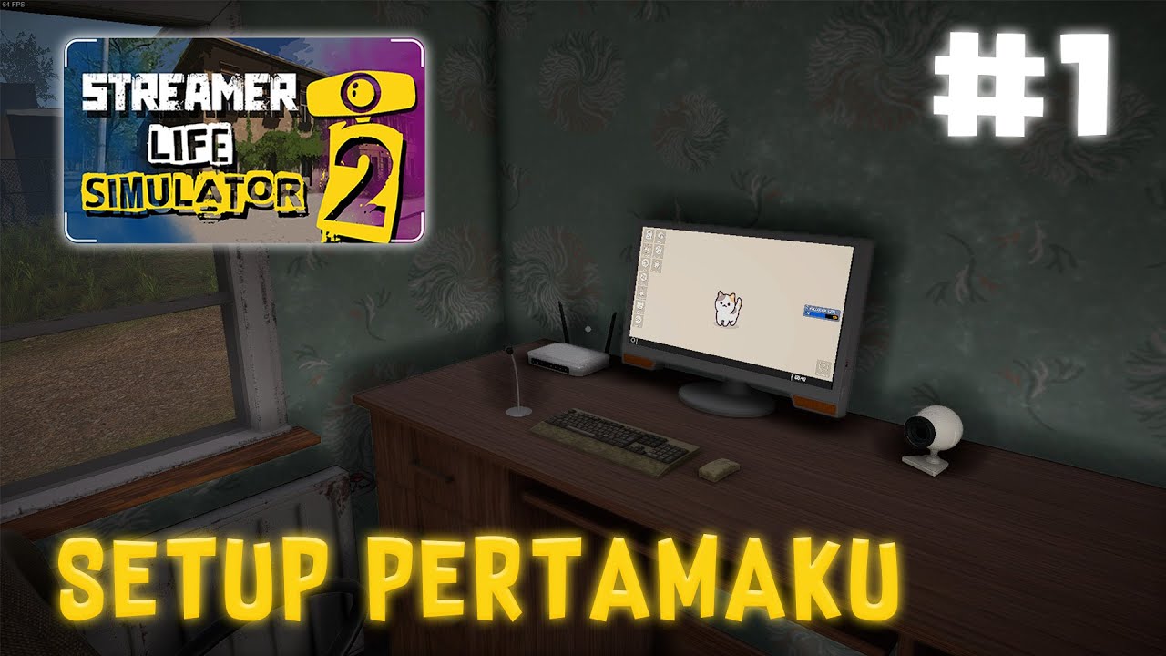 AKU MAU JADI STREAMER TERKENAL - Streamer Life Simulator 2 EPS1 - YouTube