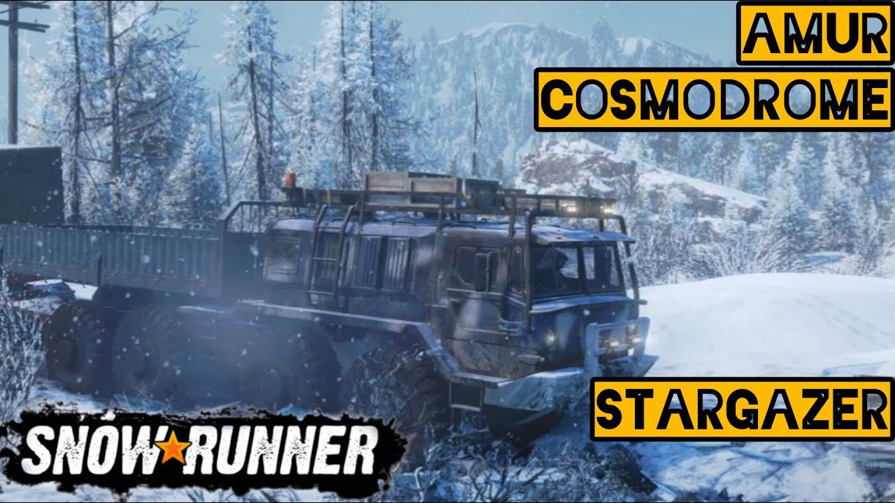 Snowrunner. Amur. Cosmodrome. Stargazer - YouTube