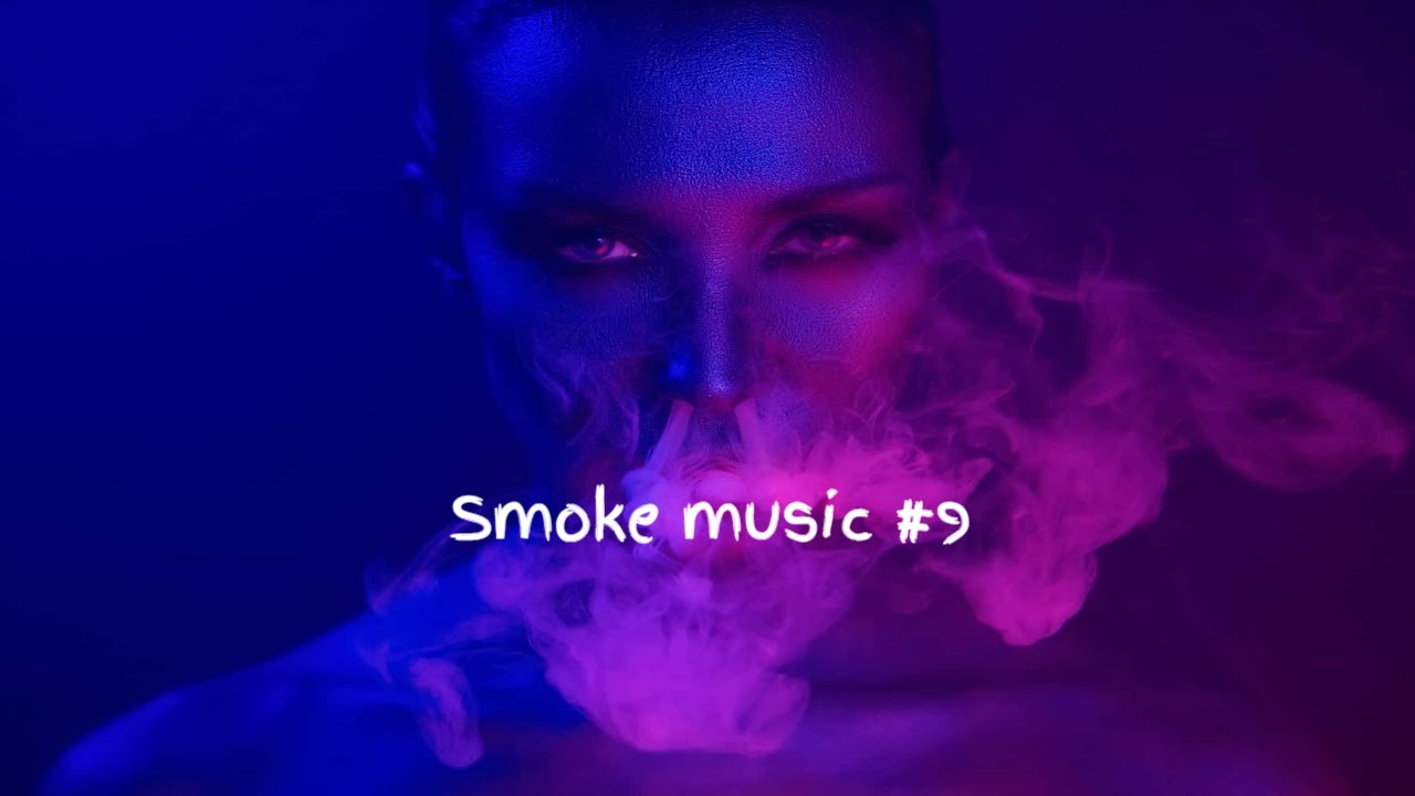Smoke music #9 - YouTube