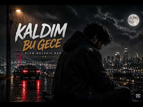 KALDIM BU GECE - SLOW RAP (2026)