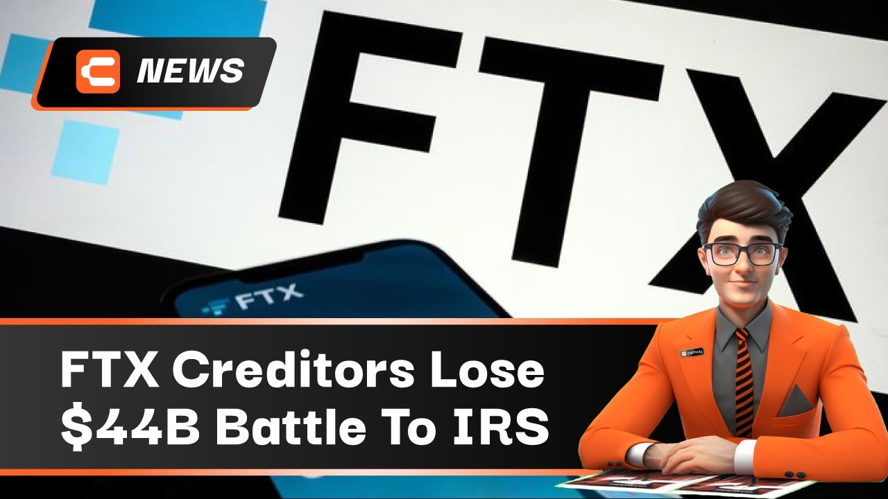 FTX Creditors Lose $44B Battle To IRS In Bankruptcy Case | 12 May 2023 ...