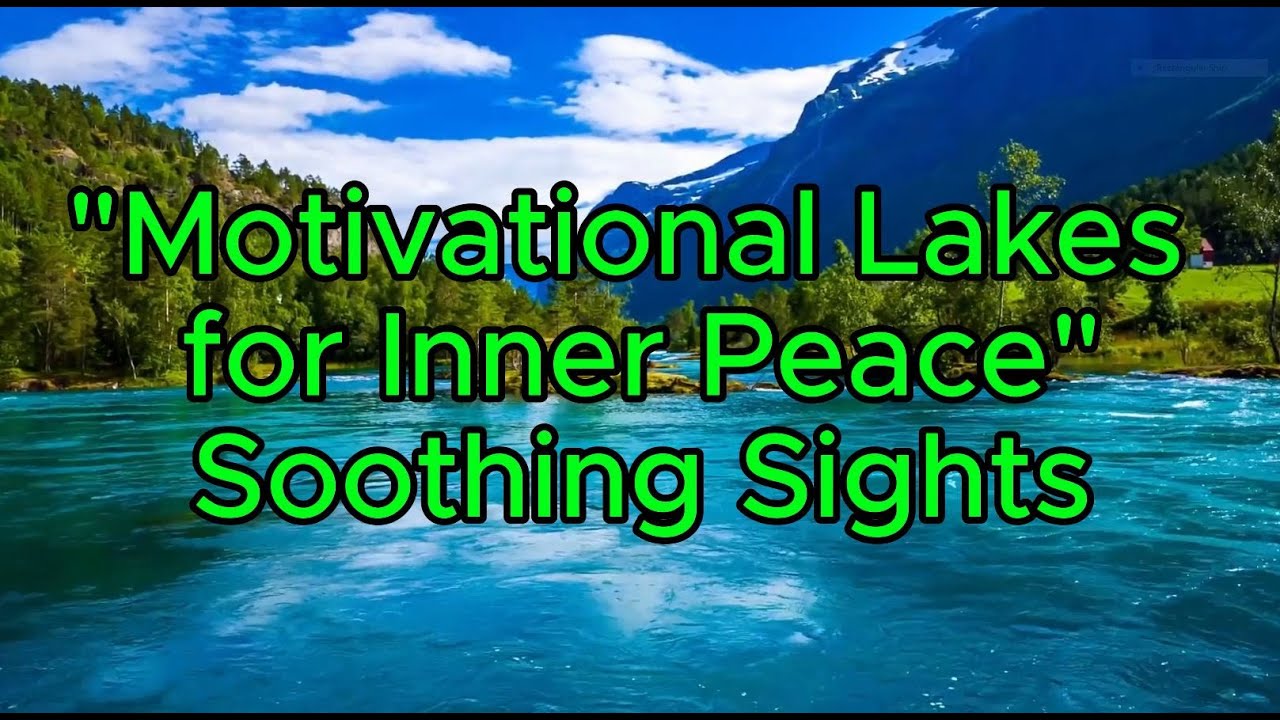 Calm Currents: Motivational Lakes That Foster Creativity Relaxation ...