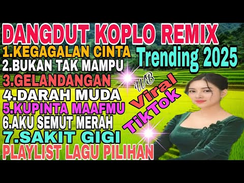 PLAYLIST LAGU PILIHAN/DANGDUT KOPLO REMIX TRENDING 2025