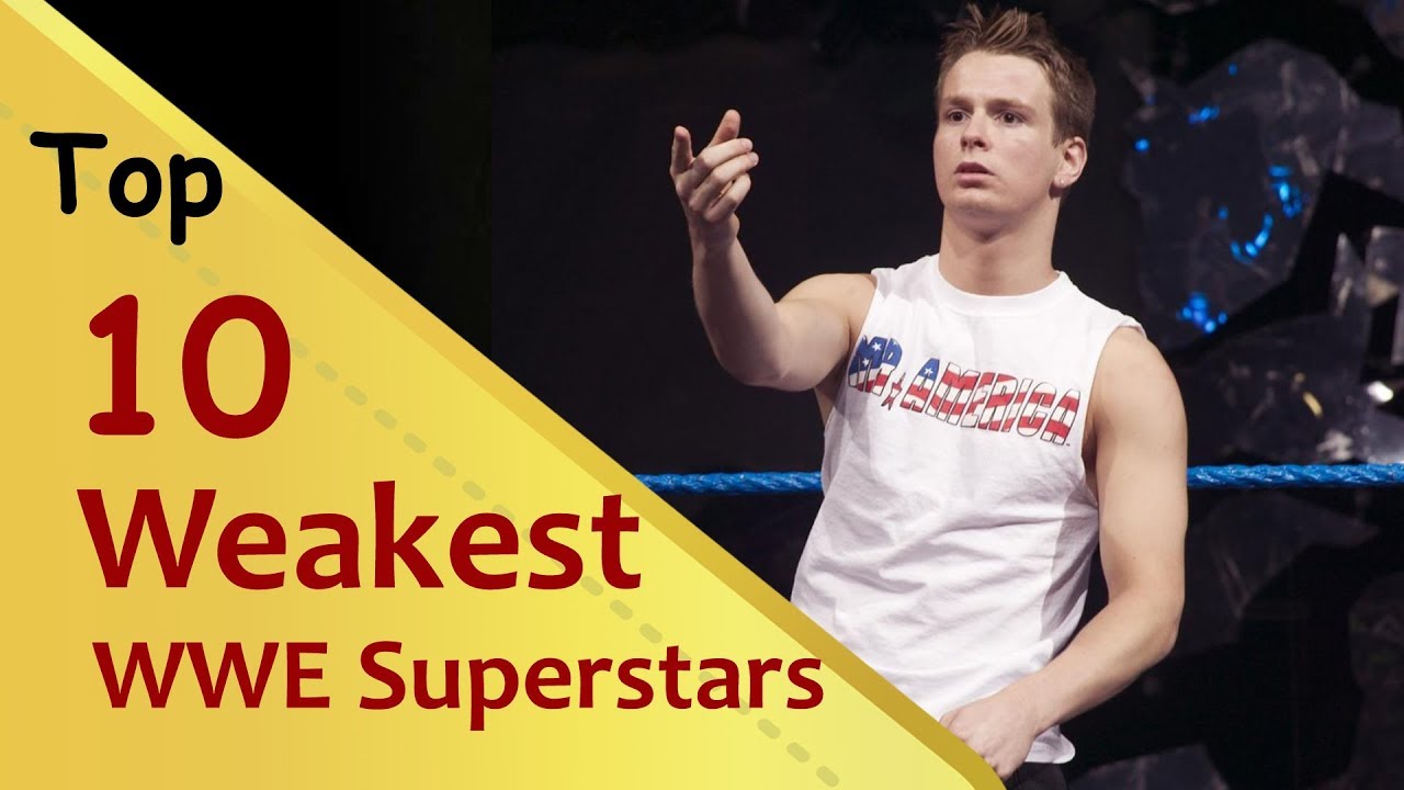 Top 10 Weakest WWE Superstars of All Time | WWE Top 10 Facts - YouTube