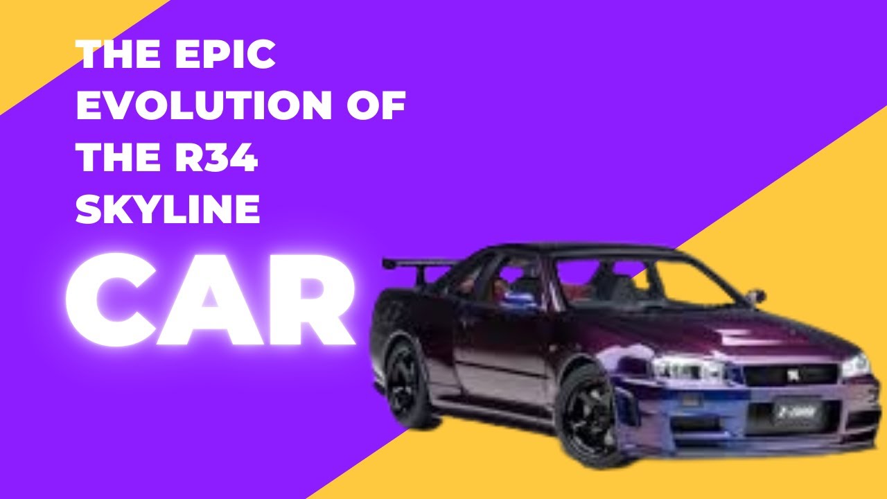 The Epic Evolution of the R34 Skyline - YouTube