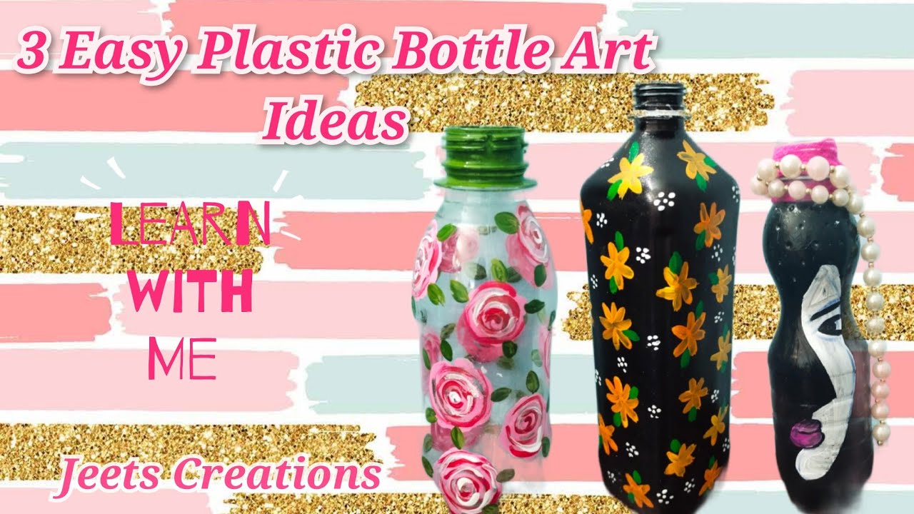 3 Easy Plastic Bottle Art Ideas |Bottle Art |How to decorate old ...