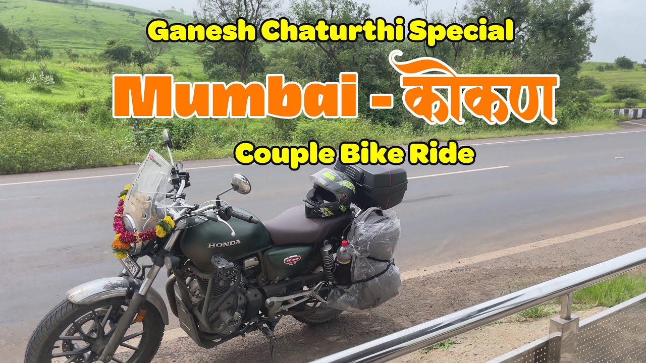 Mumbai to कोकण | Ganesh Chaturthi Special | Couple Bike Ride | Honda ...