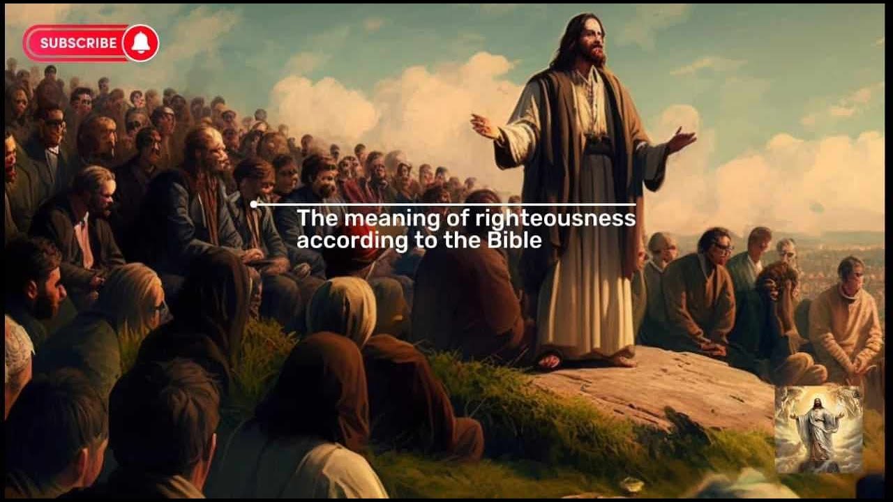 Righteousness in the Bible: A Virtue Rooted in Faith and Obedience # ...