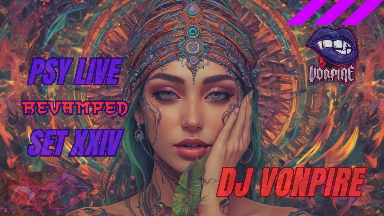 DJ Vonpire - Live PSYTRANCE Set XXIV - Revamped - YouTube