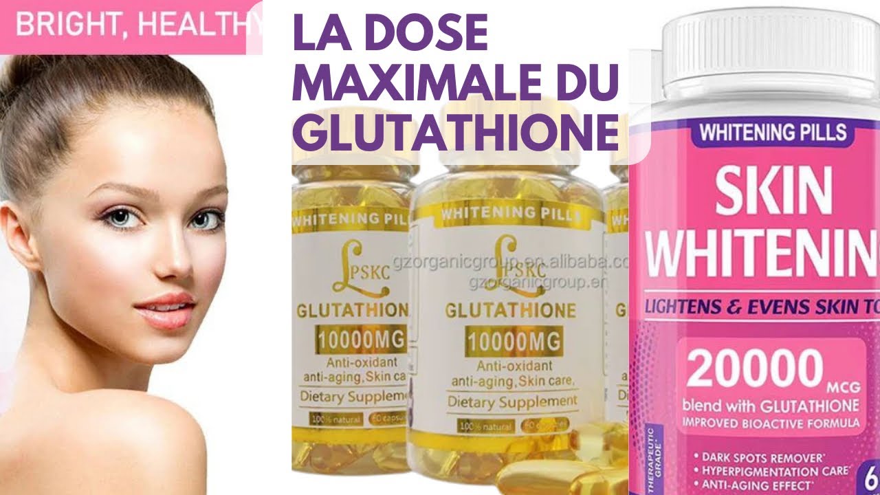 Glutathione// quel glutathione acheter pour éclaircir// comment ...